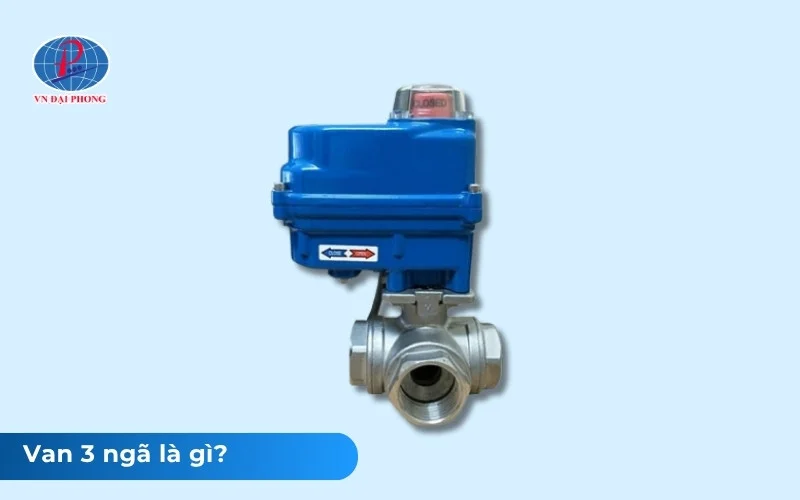 Van 3 Ngã Là Gì? Tìm Hiểu Cấu Tạo Và Nguyên Lý Hoạt Động